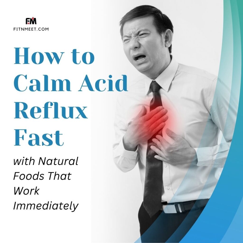 How to Calm Acid Reflux Fast with Natural Foods That Work Immediately ...
