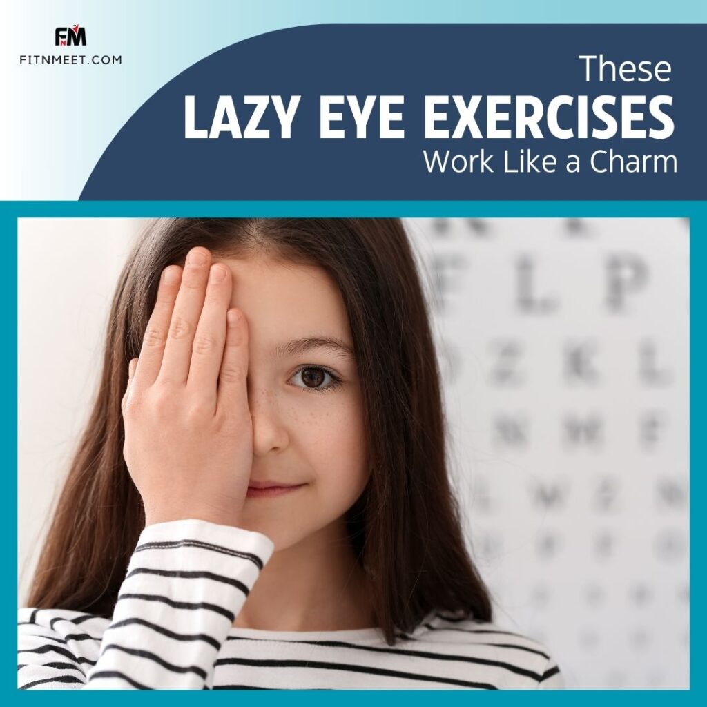 These Lazy Eye Exercises Work Like a Charm - FitnMeet